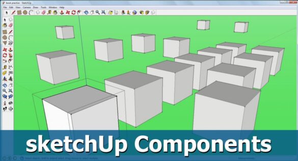 Introduction to sketchUp Components