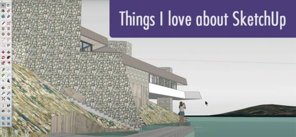 Best Things I love about SketchUp | 3D Modeling