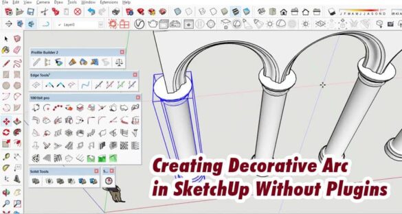 Creating Decorative Arc in SketchUp Without Plugins | SketchUpFamily